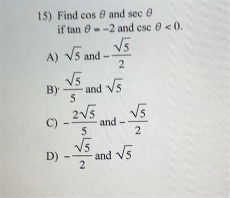 solved 15 find cos θ and sec θ if tan θ 2 and csc θ