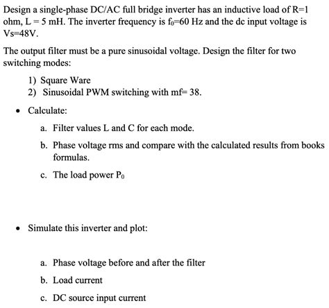 solved design a single phase dc ac full bridge inverter has
