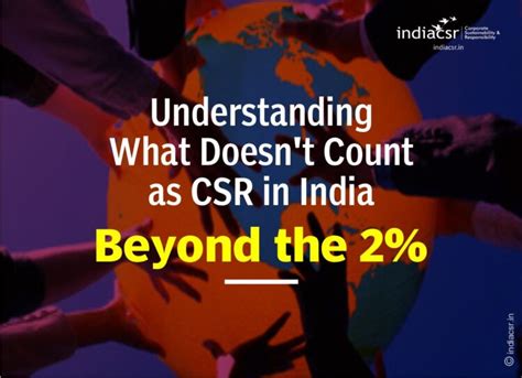 Beyond The Understanding What Doesn T Count As CSR In India Corporate Social Responsibility