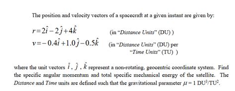 Solved The Position And Velocity Vectors Of A Spacecraft At