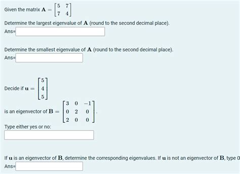 [solved] given the matrix a [5774] determine the largest