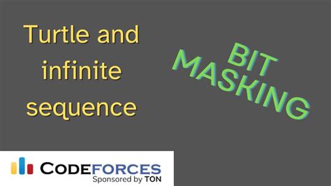 Turtle And Infinite Sequence Bit Masking Problem Important Pattern Of Bits YouTube