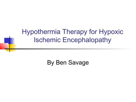 Hypothermia Treatment For Hypoxic Ischaemic Encaphalopathy In Newborn Infants Ppt