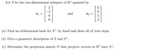 Solved Let S Be The Two Dimensional Subspace Of R4 Spanned
