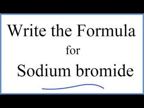How To Write The Formula For Nabr Sodium Bromide Youtube