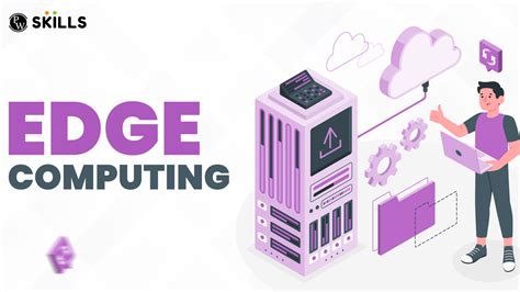 Edge Computing The Powerful Future Of Fast Data Processing