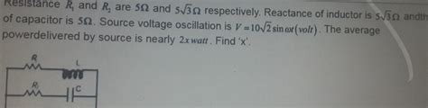[answered] Resistance R And R Are 52 And 5 30 Respectively Reactance Of Kunduz