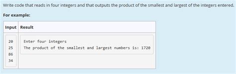 Solved Write Code That Reads In Four Integers And That