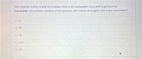 Solved The original coding strand of template DNA is 60 | Chegg.com