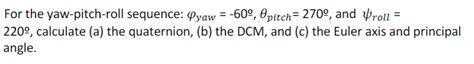 For the yaw pitch roll sequence φyaw θpitch Chegg com