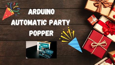 How To Make An Automatic Party Popper Using Arduino Hindi Party