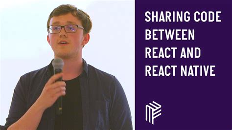 Sharing Code Between React And React Native React Native July 2018 Youtube