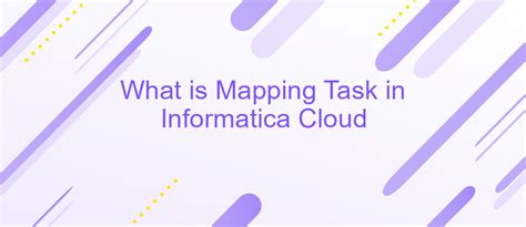 What Is Mapping Task In Informatica Cloud Apix Drive