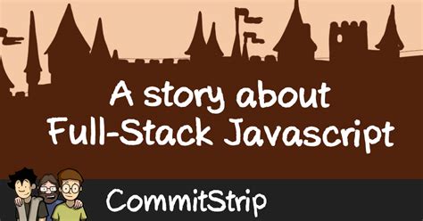 A Story About Full Stack Javascript Commitstrip