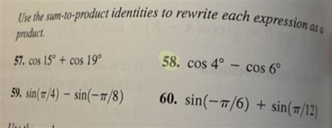 solved use the sum to product identities to rewrite each