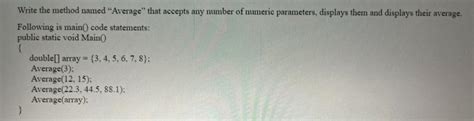Solved Write The Method Named Average That Accepts Any