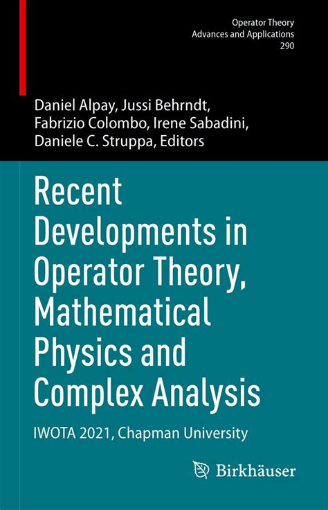 Recent Developments In Operator Theory Mathematical Physics And