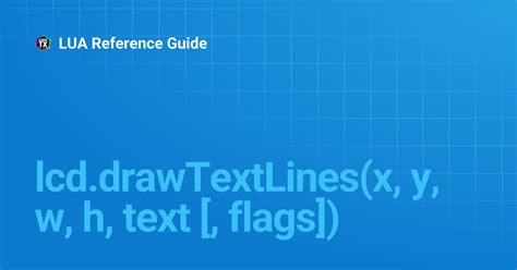 Lcd DrawTextLines X Y W H Text Flags LUA Reference Guide