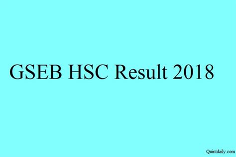 GSEB HSC Result 2018 Gujarat Result 31 5 18 Declared QuintDaily