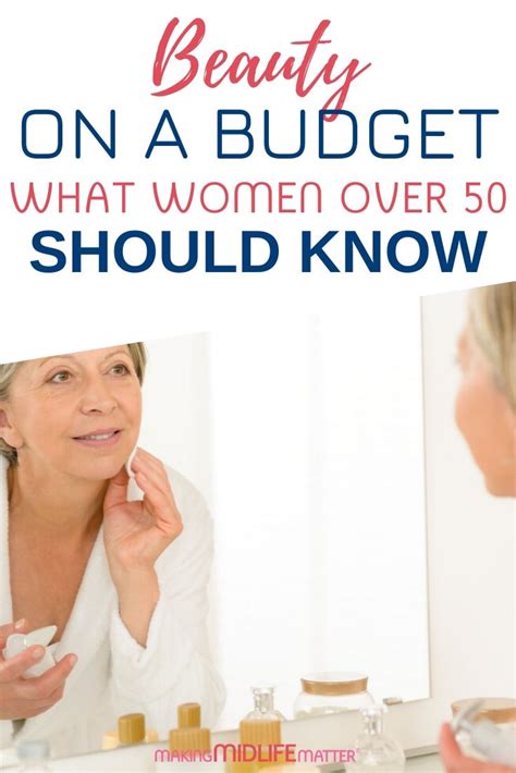Beauty On A Budget What Women Over 50 Should Know Making Midlife Matter