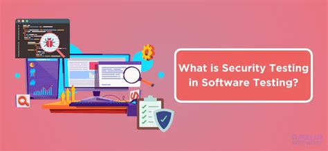 What Is Security Testing In Software Testing Types And Examples Relia