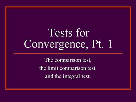 Tests For Convergence Pt 1 The Comparison Test