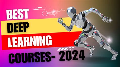 Best Deep Learning Courses For Mastery 2024