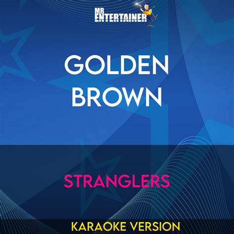 Golden Brown Stranglers Karaoke Version From Mr Entertainer Karaoke