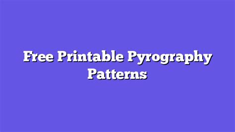 ᐈ Free Printable Pyrography Patterns A Complete Beginners Guide