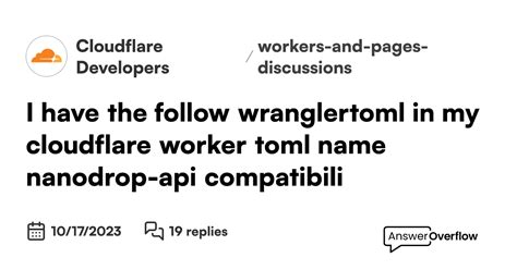 I Have The Follow Wranglertoml In My Cloudflare Worker ```toml Name Nanodrop Api
