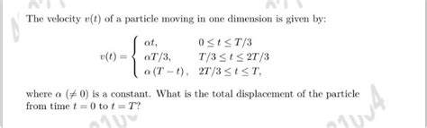 The Velocity V T Of A Particle Moving In One Dimension Is Given By V T