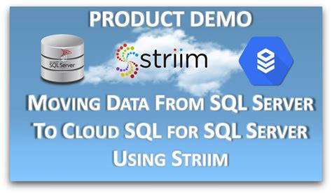 Striim Product Demo Sql Server To Cloud Sql For Sql Server Striim