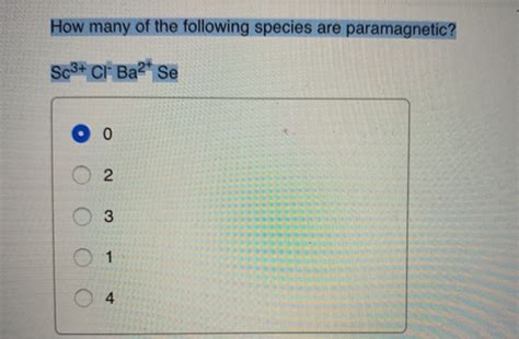 Solved How Many Of The Following Species Are Paramagnetic 2