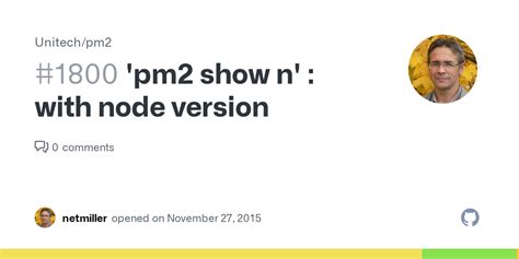 pm2 show n with node version · issue 1800 · unitech pm2 · github