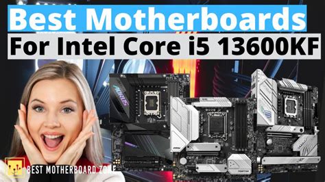 Top 3 Best Motherboards For Intel Core I5 13600kf In 2025 Best Motherboard Zone