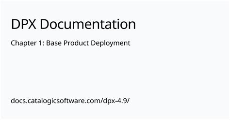 chapter 1 base product deployment dpx documentation