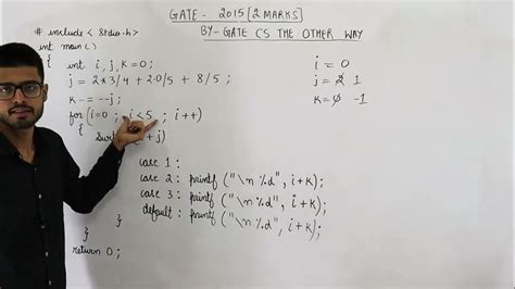 Gate 2015 Pyq C Programming Consider The C Program Int Main Int I J K 0 J234205