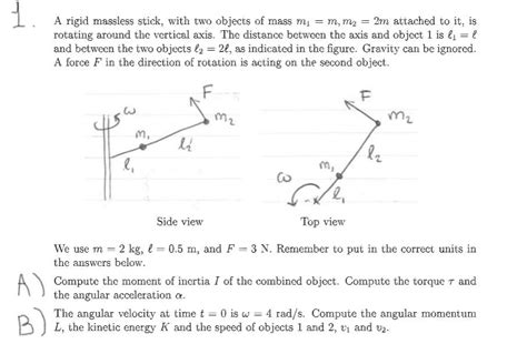 solved 1 a rigid massless stick with two objects of mass