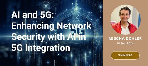 Ai And 5g Enhancing Network Security With Ai In 5g Integration Mischa Dohler