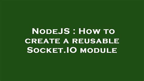 Nodejs How To Create A Reusable Socketio Module Youtube