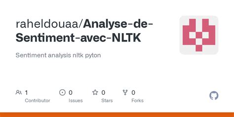 Github Raheldouaa Analyse De Sentiment Avec Nltk Sentiment Analysis Nltk Pyton