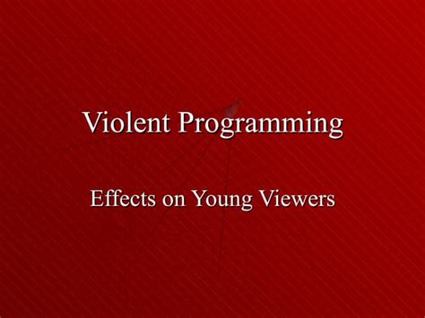 Violent Programming Powerpoint Ppt