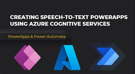 Creating Speech To Text Powerapps Using Azure Cognitive Services