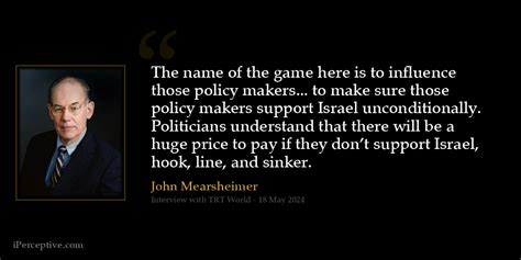 John Mearsheimer Quote The Name Of The Game Here Is To Iperceptive