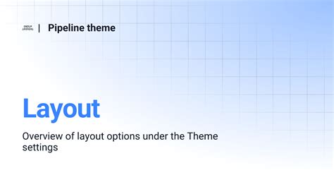 Layout Pipeline Theme