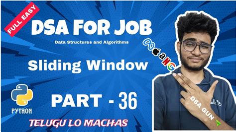 Sliding Window Problem Part 36 Dsa In Telugu In Python Engineering Animuthyam Youtube