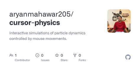 GitHub Aryanmahawar Cursor Physics Interactive Simulations Of Particle Dynamics Controlled