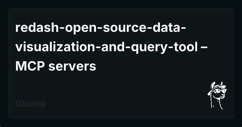 Redash Open Source Data Visualization And Query Tool Mcp Servers Glama