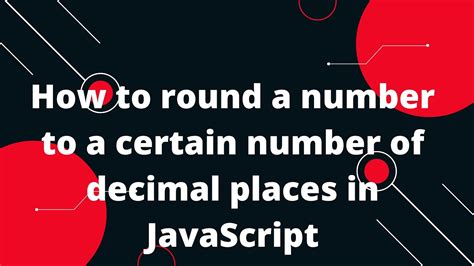 How To Round A Number To A Certain Number Of Decimal Places In