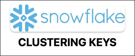 optmizing query performance with clustering keys in snowflake